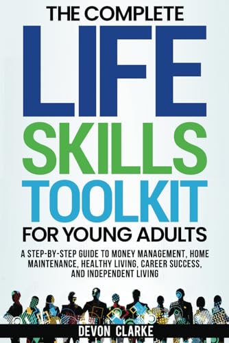 The Complete Life Skills Toolkit for Young Adults: "A Step-by-Step ...