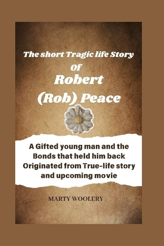 The Short Tragic life Story Of Robert(Rob) Peace By Marty Woolery ...