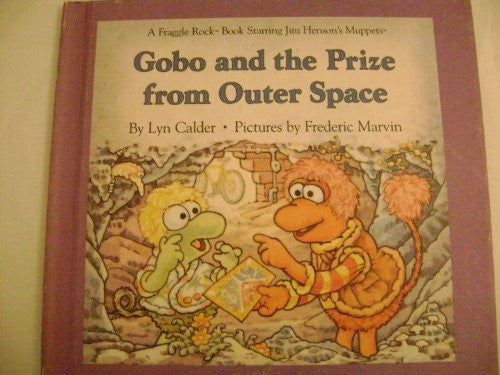 Gobo and the Prize from Outer Space (Fraggle Rock Storybook) By Lyn ...