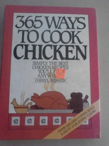 365 Ways to Cook Chicken: Simply the Best Chicken Recipes You'll Find ...