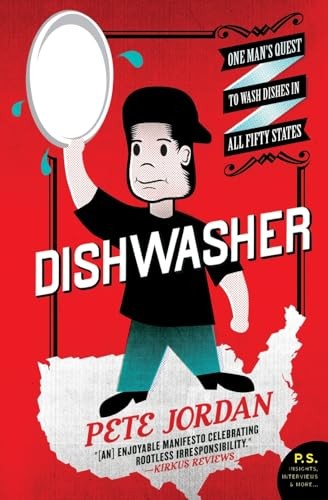 Dishwasher: One Man's Quest to Wash Dishes in All Fifty States By Pete ...