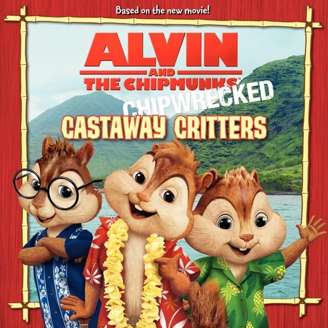 Alvin and the Chipmunks: Chipwrecked: Castaway Critters By J E Bright ...