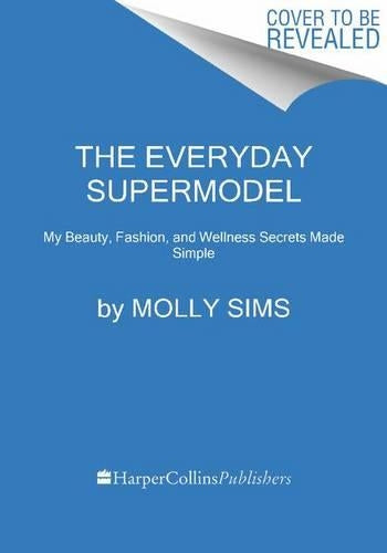 The Everyday Supermodel By Molly Sims | World of Books US