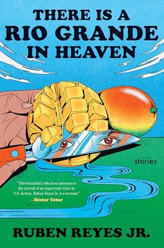 There Is a Rio Grande in Heaven By Ruben Reyes Jr| World of Books US