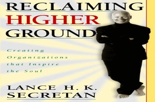 Reclaiming Higher Ground By Lance Secretan| World of Books US