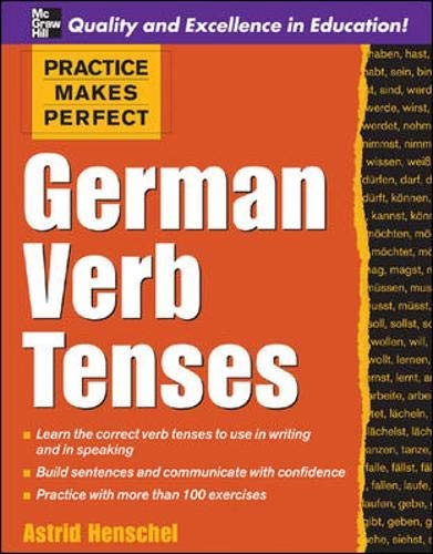 Practice Makes Perfect: German Verb Tenses By Astrid Henschel | World ...