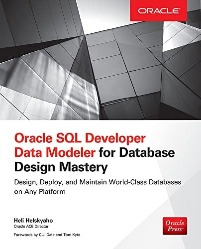 Oracle SQL Developer Data Modeler for Database Design Mastery By Heli ...