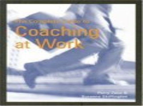 The Complete Guide to Coaching at Work By Suzanne Skiffington | World ...