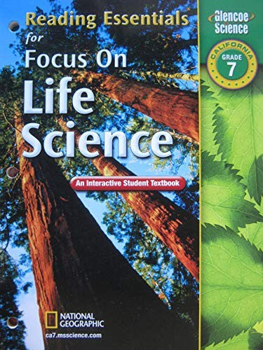 Reading Essentials for Focus on Life Science, California Grade 7: An ...