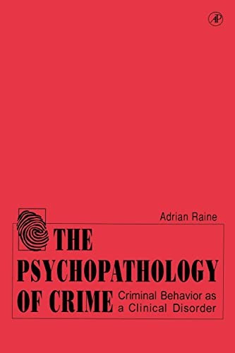 The Psychopathology of Crime By Adrian Raine | World of Books GB
