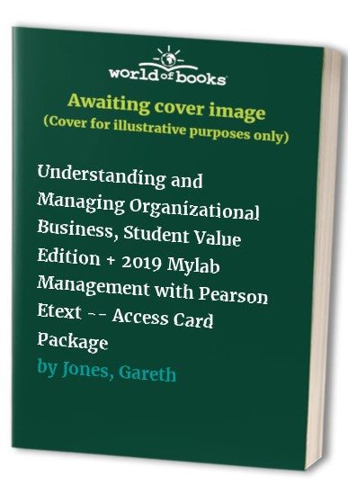 Understanding and Managing Organizational Business, Student Value ...