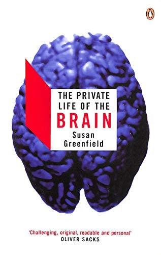 The Private Life of the Brain By Baroness Susan Greenfield| World of ...
