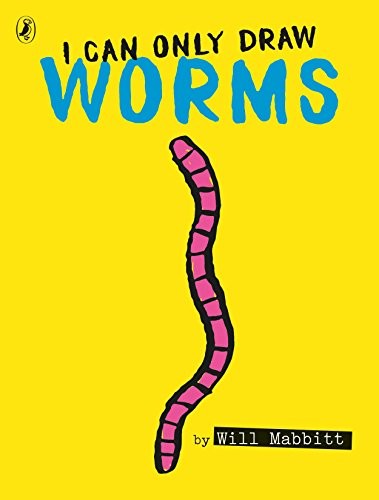 I Can Only Draw Worms By Will Mabbitt| World of Books GB
