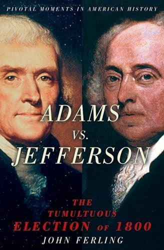 Adams vs. Jefferson By John Ferling ) | World of Books US