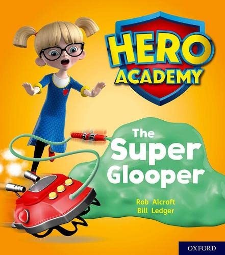 Hero Academy: Oxford Level 5, Green Book Band: The Super Glooper By Rob ...