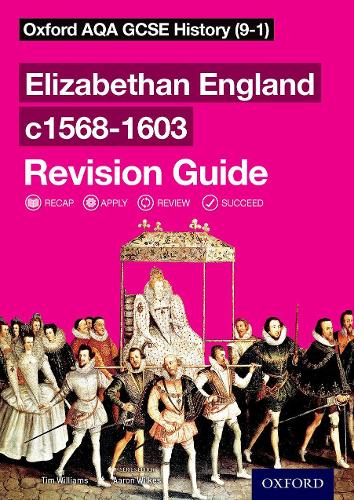 Oxford AQA GCSE History: Elizabethan England c1568-1603 Revision Guide By Aaron Wilkes | World ...