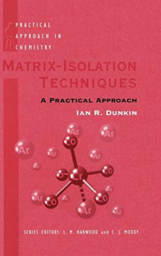 Matrix Isolation Techniques By Ian R Dunkin | World of Books US