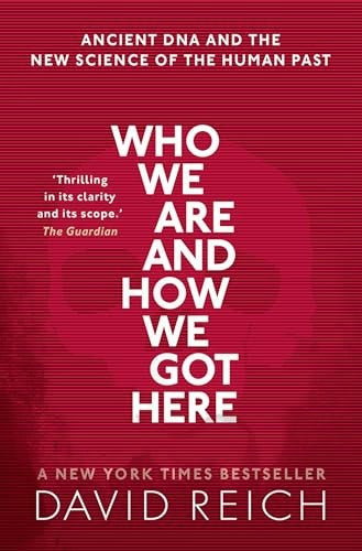 Who We Are and How We Got Here By David Reich| World of Books GB