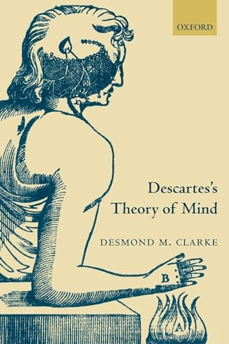 Descartes's Theory of Mind By Desmond Clarke | World of Books