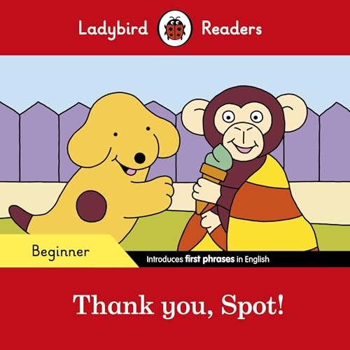 Ladybird Readers Beginner Level - Spot - Thank you, Spot! (ELT Graded ...