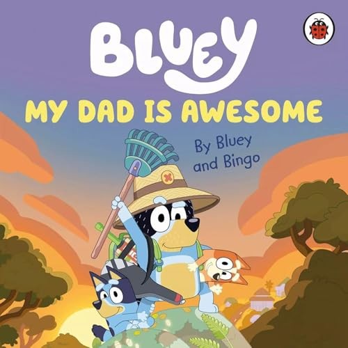 Bluey: MY DAD IS AWESOME - Bluey Story Book - Bedtime Picture Story ...