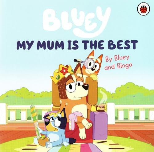 Bluey: MY MUM IS THE BEST - Bluey Story Book - Bedtime Picture Story ...