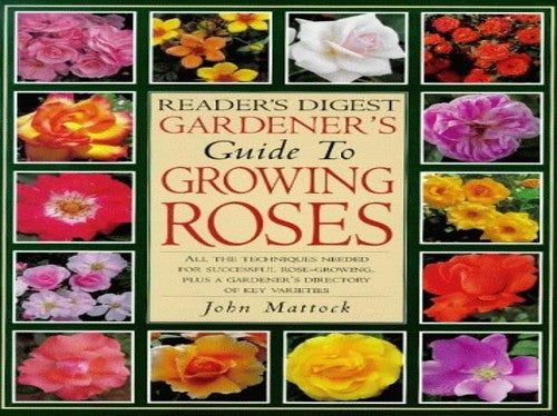 "Reader's Digest" Guide to Growing Roses By John Mattock| World of Books GB