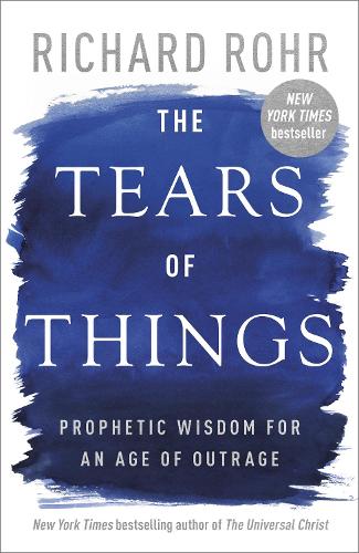The Tears of Things By Richard Rohr | World of Books GB