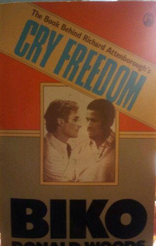 Biko: The Book Behind Richard Attenboroughs Cry Freedom By Donald Woods ...