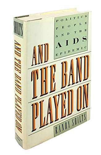 And The Band Played On By Randy Shilts | World of Books US