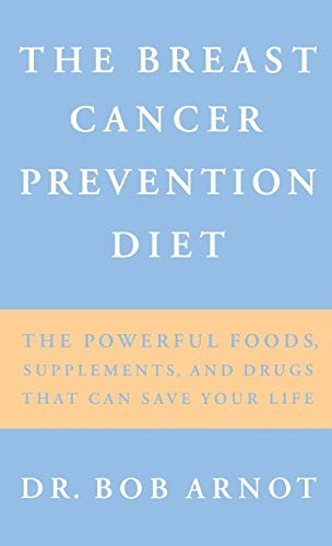 The Breast Cancer Prevention Diet By Bob Arnot | World of Books GB