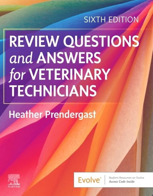 Review Questions and Answers for Veterinary Technicians By Heather ...