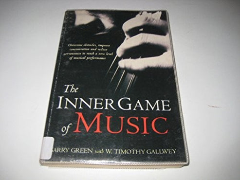 The Inner Game of Music By W Timothy Gallwey | World of Books GB