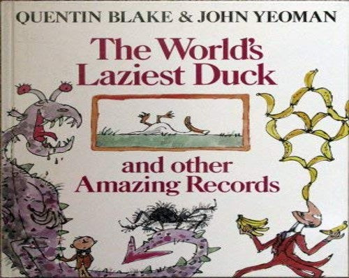 The World's Laziest Duck and Other Amazing Records By Quentin Blake ...