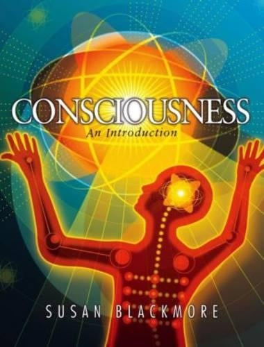 CONSCIOUSNESS - AN INTRODUCTION By Susan Blackmore| World of Books GB