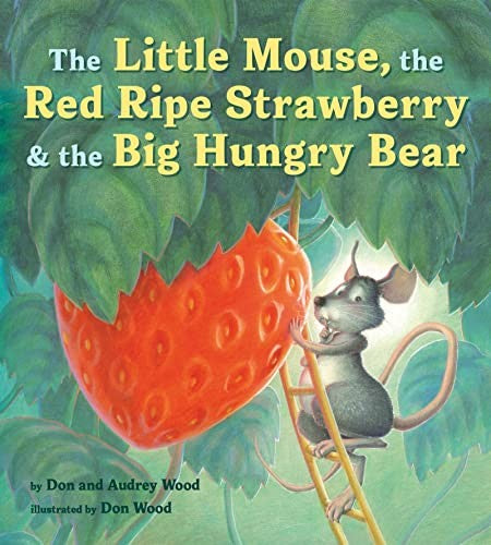 The Little Mouse, the Red Ripe Strawberry, and the Big Hungry Bear By ...