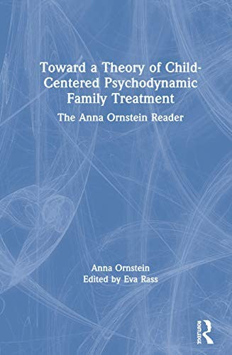 Toward a Theory of Child-Centered Psychodynamic Family Treatment By ...