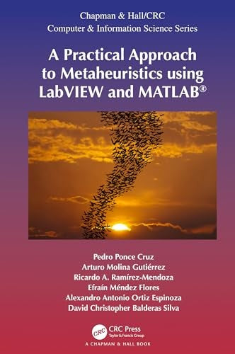 A Practical Approach to Metaheuristics using LabVIEW and MATLAB® By Pedro Ponce-Cruz | World of ...