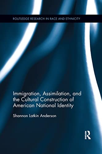 Immigration, Assimilation, and the Cultural Construction of American ...