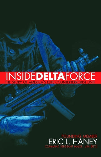 Inside Delta Force By Eric Haney; | World of Books GB