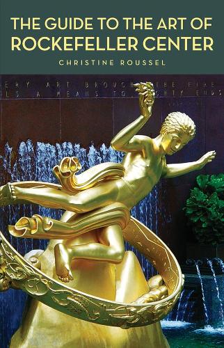 The Guide to the Art of Rockefeller Center By Christine Roussel | World ...