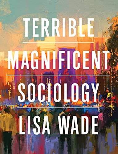 Terrible Magnificent Sociology By Lisa Wade | World of Books US