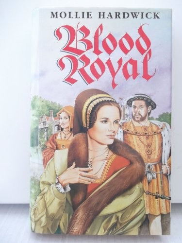 Blood Royal By Mollie Hardwick | Used | 9780413409201 | World of Books