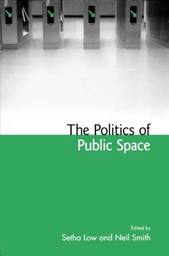 The Politics of Public Space By Setha Low | World of Books