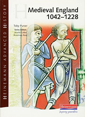 Heinemann Advanced History: Medieval England 1042-1228 By Toby Purser ...