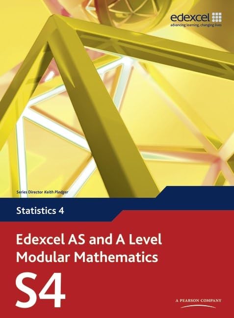 Edexcel AS and A Level Modular Mathematics Statistics 4 S4 By Keith ...