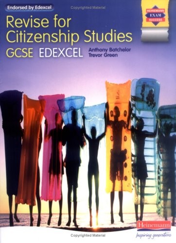 Revise GCSE Citizenship Studies for Edexcel By T Green And A Batchelo ...