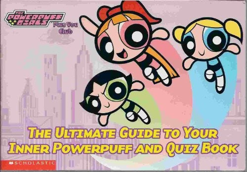 The Powerpuff Girls: The Ultimate Guide To Your Inner Powerpuff and ...
