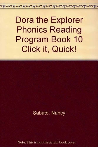 Nick Jr. Dora the Explorer: Click It, Quick! (Book 10, qu) (Phonics ...