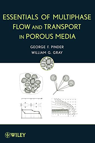 Essentials of Multiphase Flow and Transport in Porous Media By George F ...